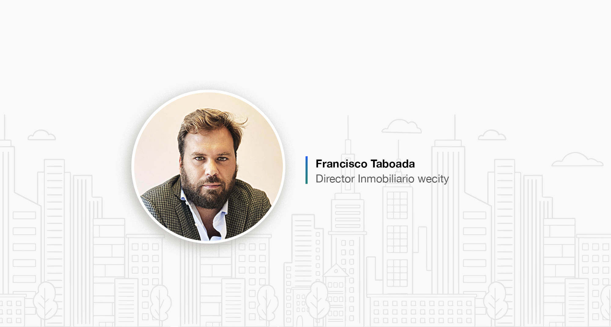 Entrevista a Francisco Taboada, Director Inmobiliario de wecity | wecity